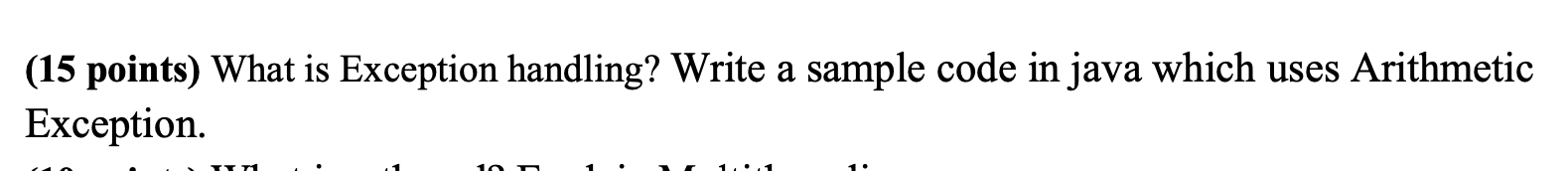 Solved (15 points) What is Exception handling? Write a | Chegg.com
