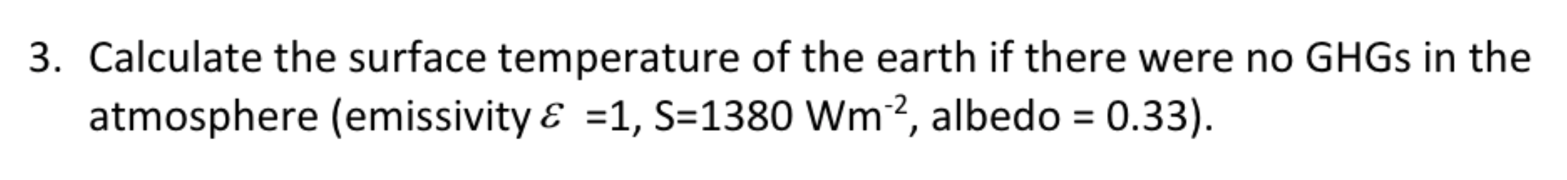Solved 3. Calculate the surface temperature of the earth if | Chegg.com