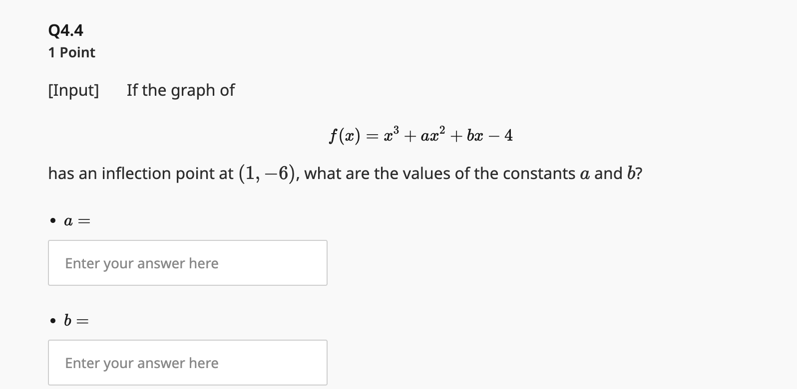 Solved [Input] If the graph of f(x)=x3+ax2+bx−4 has an | Chegg.com