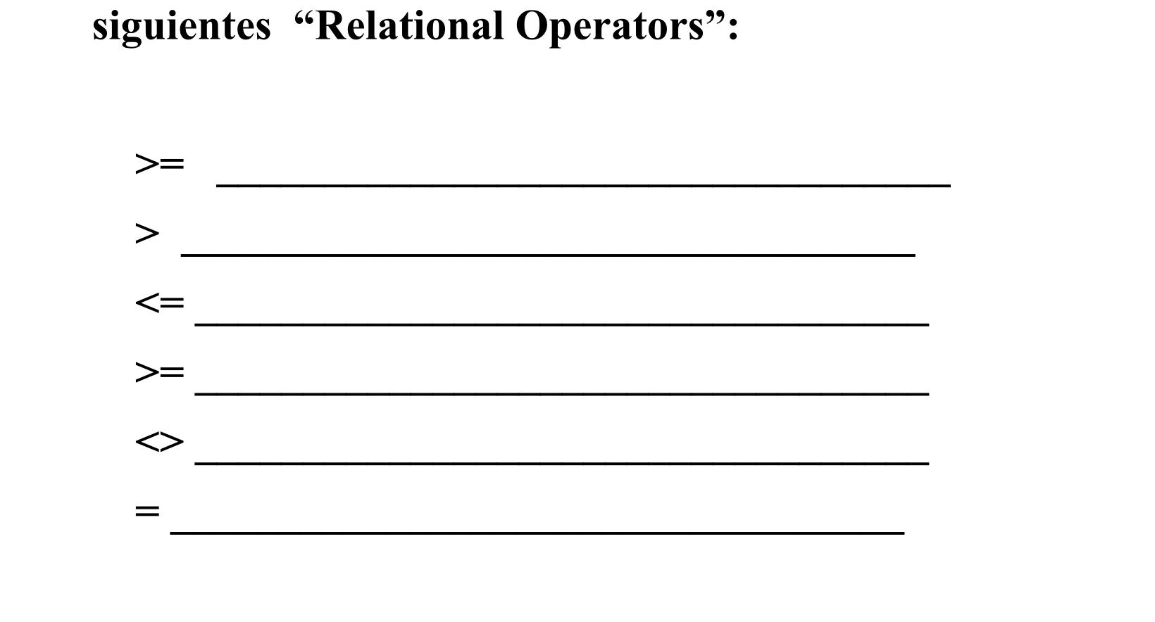 Solved Siguientes Relational Operators Chegg