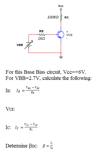 Solved For this Base Bias circuit, Vcc =+6 V. For VBB=2.7 V, | Chegg.com
