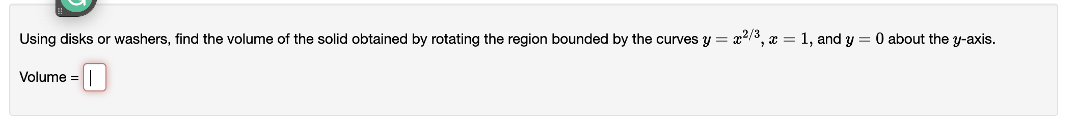 Solved Using disks or washers, find the volume of the solid | Chegg.com