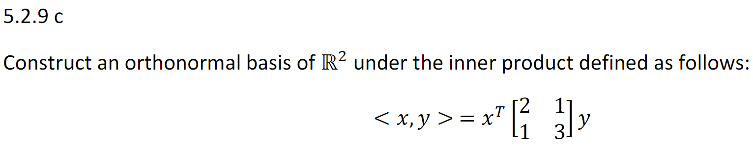 Solved 5.2.9 c Construct an orthonormal basis of R2 under | Chegg.com