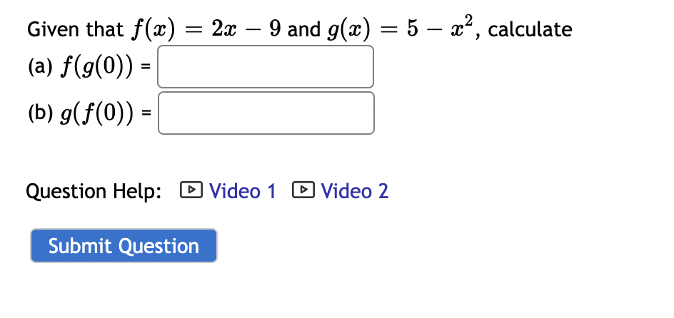 Solved Given that f(x)=2x−9 and g(x)=5−x2, calculate (a) | Chegg.com