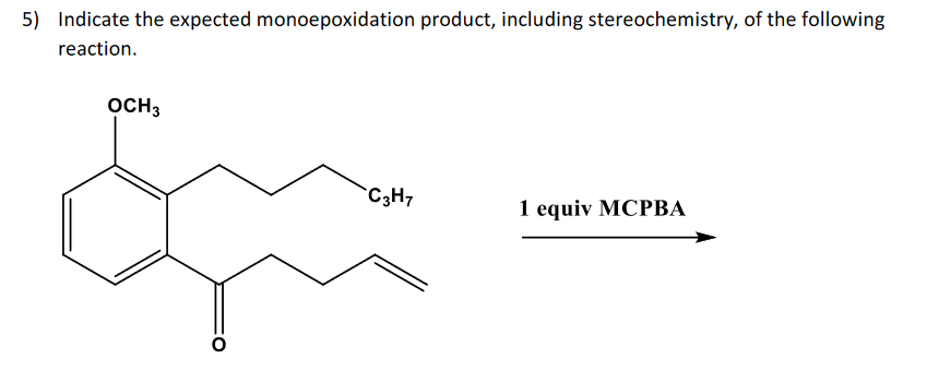 Solved 5) Indicate the expected monoepoxidation product, | Chegg.com