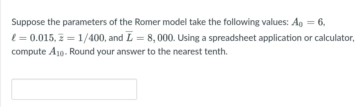 Solved Suppose the parameters of the Romer model take the | Chegg.com