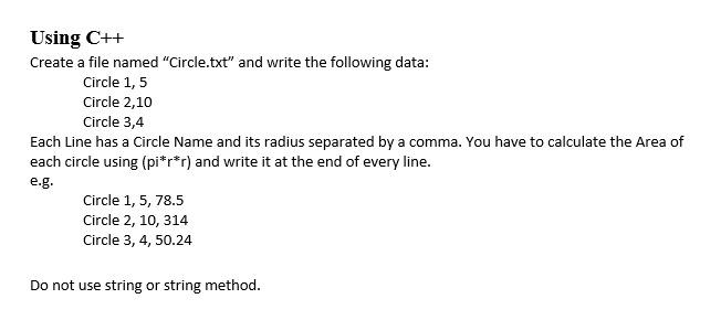 Solved Using C++ Create a file named "Circle.txt" and write | Chegg.com