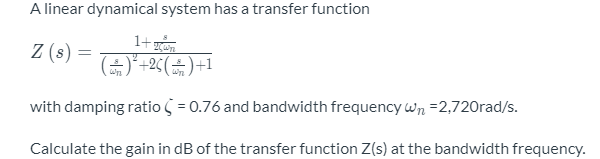 Solved A linear dynamical system has a transfer function | Chegg.com