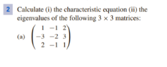 Solved 1 Calculate (i) the characteristic equation (ii) the | Chegg.com