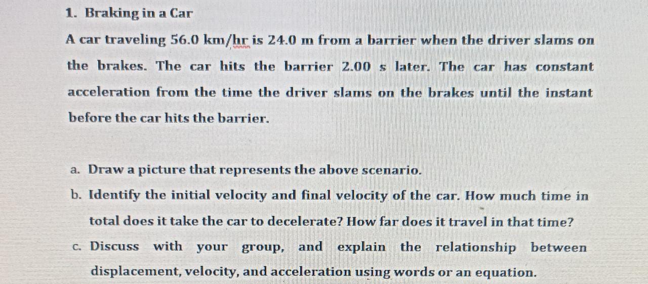 Solved 1. Braking in a Car A car traveling 56.0 km/hr is | Chegg.com