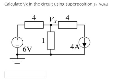 Solved Calculate Vx in the circuit using superposition. [in | Chegg.com
