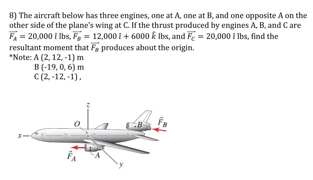Solved 8) The aircraft below has three engines, one at A, | Chegg.com