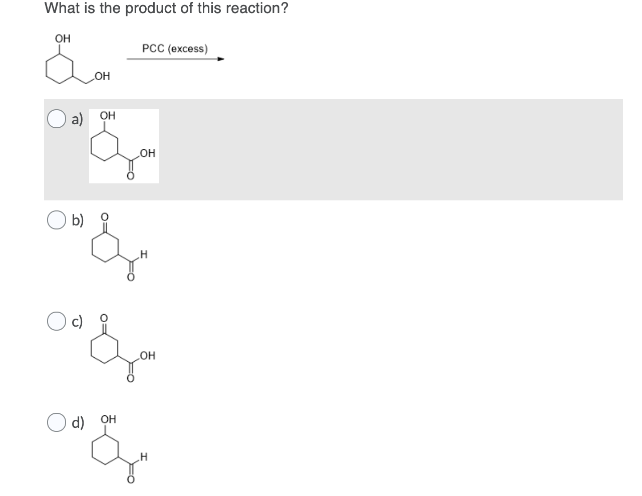 Solved What is the product of this reaction? ОН PCC (excess) | Chegg.com