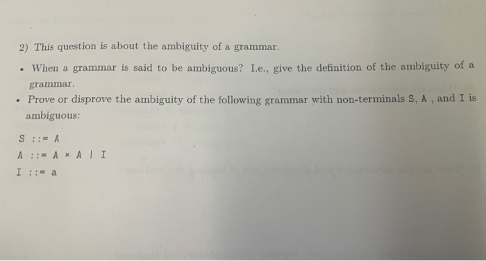 Solved 2) This question is about the ambiguity of a grammar. | Chegg.com