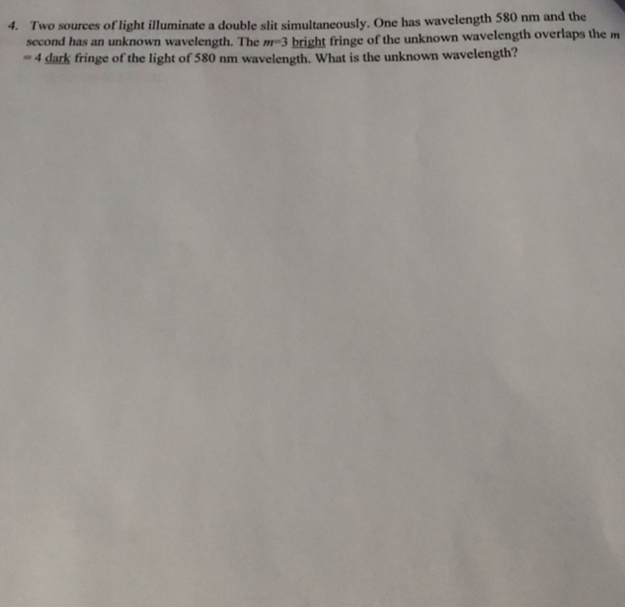 Solved wavelength 580 nm and the Two sources of light | Chegg.com