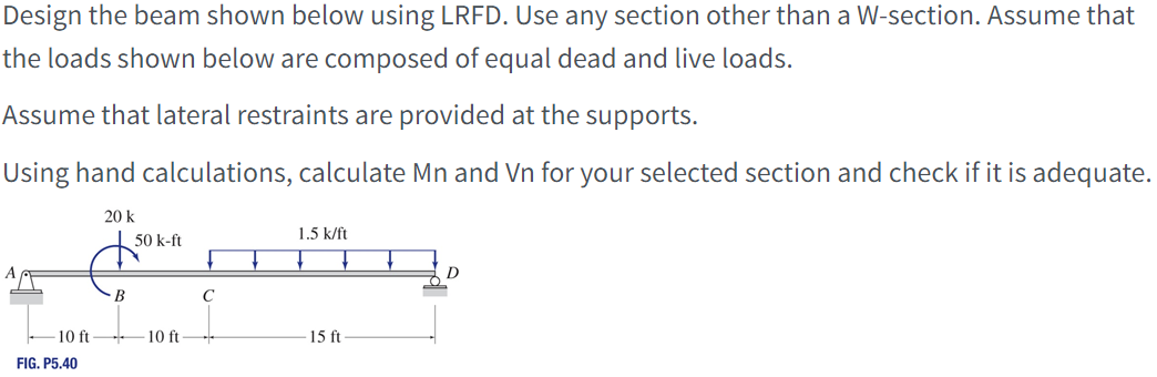 Solved Design the beam shown below using LRFD. Use any | Chegg.com