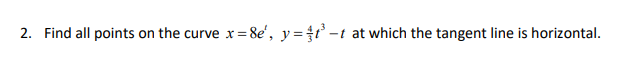 Solved 2. Find all points on the curve x=8et,y=34t3−t at | Chegg.com