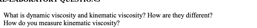 Solved What is dynamic viscosity and kinematic viscosity? | Chegg.com