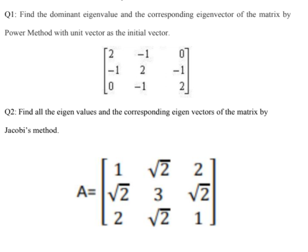 Solved Q1: Find the dominant eigenvalue and the | Chegg.com