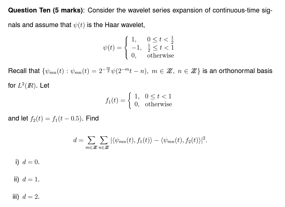 Solved Question Ten (5 marks): Consider the wavelet series | Chegg.com