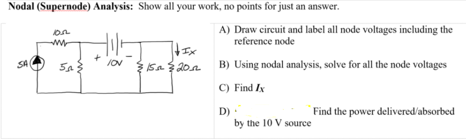 Solved Nodal (Supernode) Analysis: Show all your work, no | Chegg.com