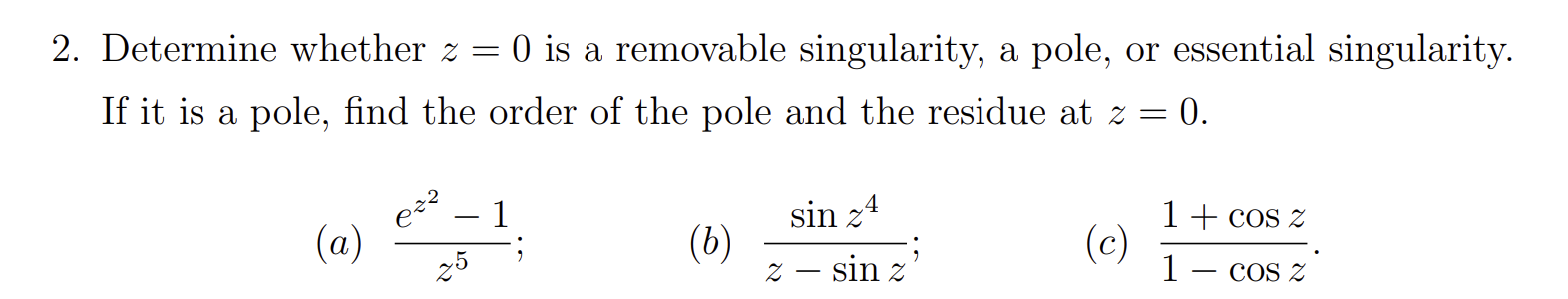 Solved 2. Determine whether z=0 is a removable singularity, | Chegg.com