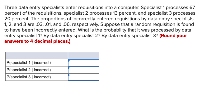 Solved Three data entry specialists enter requisitions into | Chegg.com