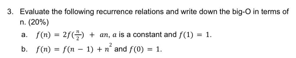 Solved 3. Evaluate the following recurrence relations and | Chegg.com