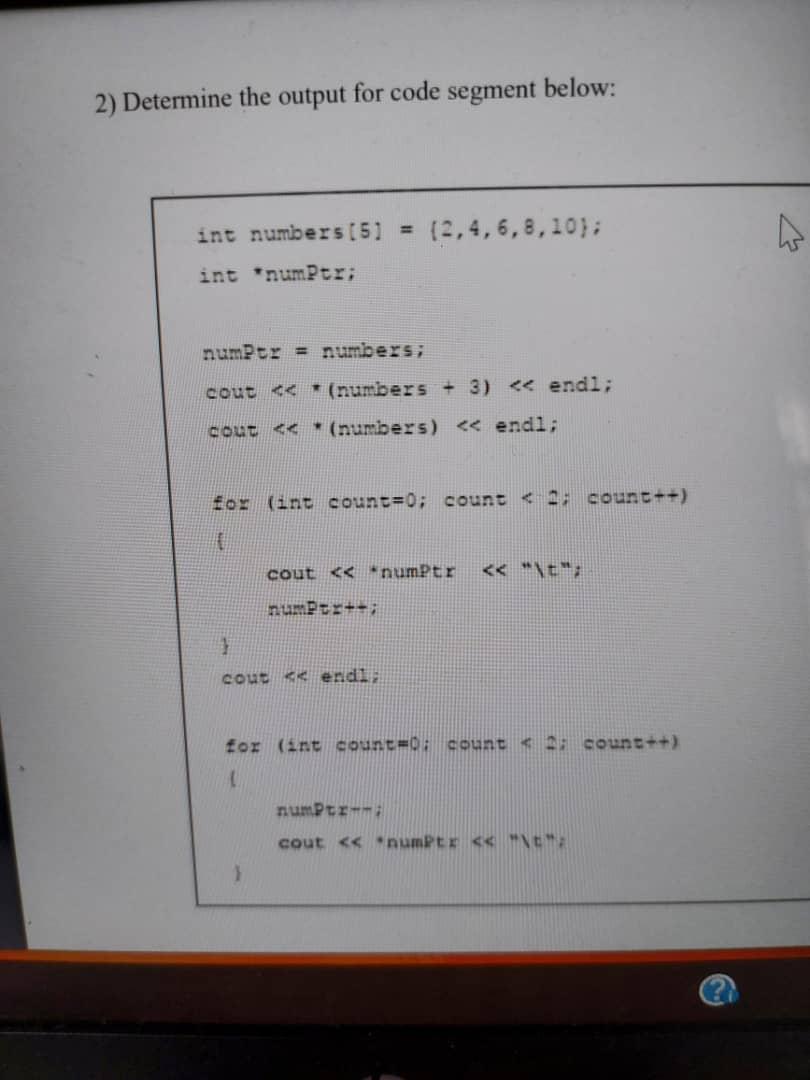 Solved 2) Determine the output for code segment below: int | Chegg.com