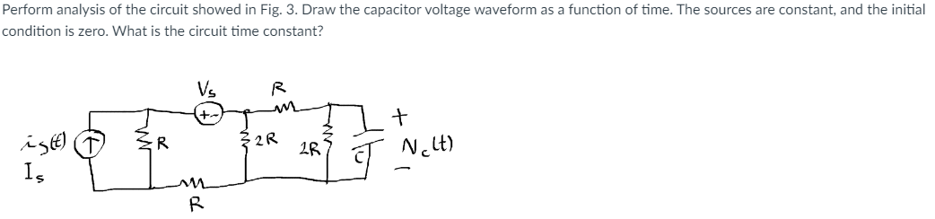 Solved erform analysis of the circuit showed in Fig. 3. Draw | Chegg.com Solved erform analysis of the circuit showed in Fig. 3. Draw | Chegg.com