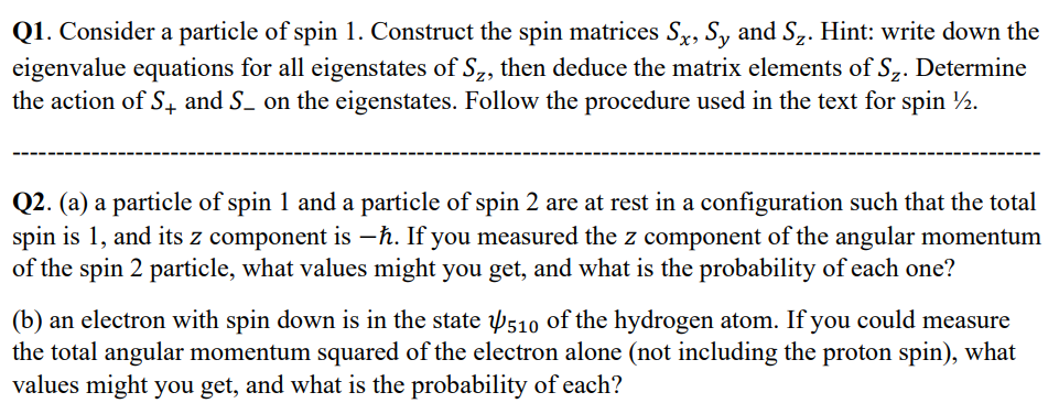 Solved Q1. Consider a particle of spin 1. Construct the spin | Chegg.com