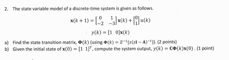 Solved 2. The state variable model of a discrete-time system | Chegg.com
