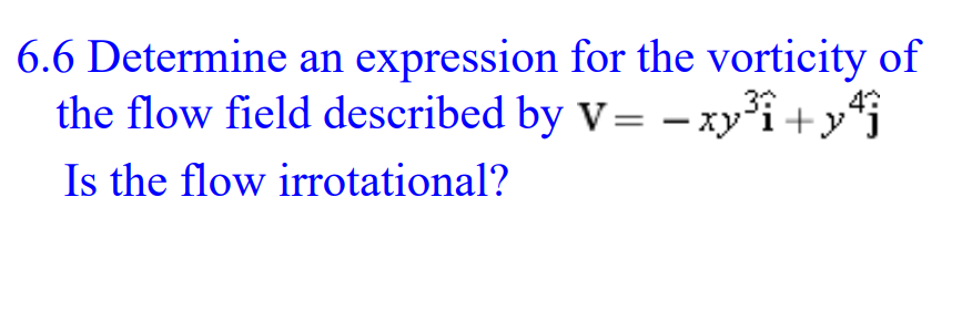 Solved 6.6 Determine an expression for the vorticity of the | Chegg.com