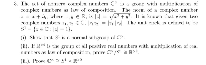 Solved 3. The set of nonzero complex numbers Cx is a group | Chegg.com