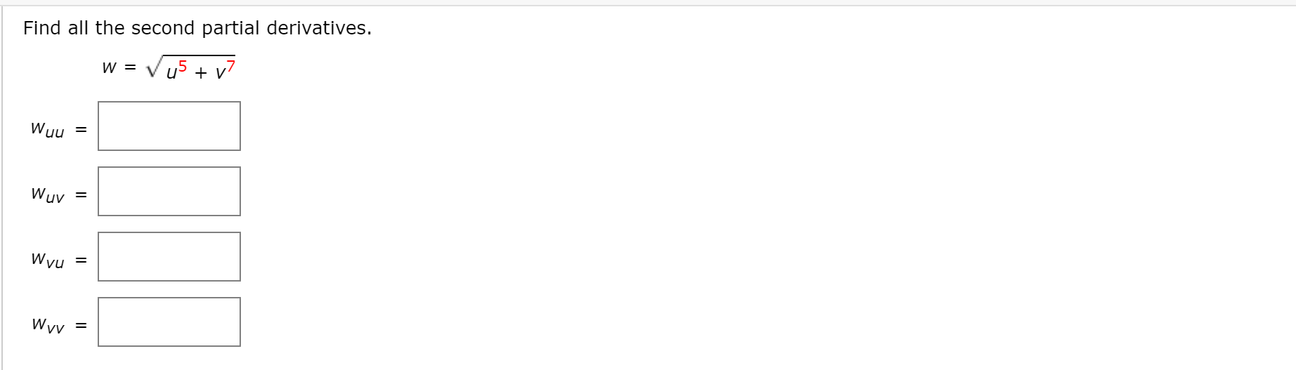 Solved Find all the second partial derivatives. w = u5 + v7 | Chegg.com