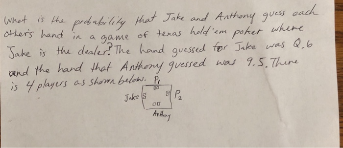 Solved inet is probabwy that Jake and Arthomy guess oers | Chegg.com