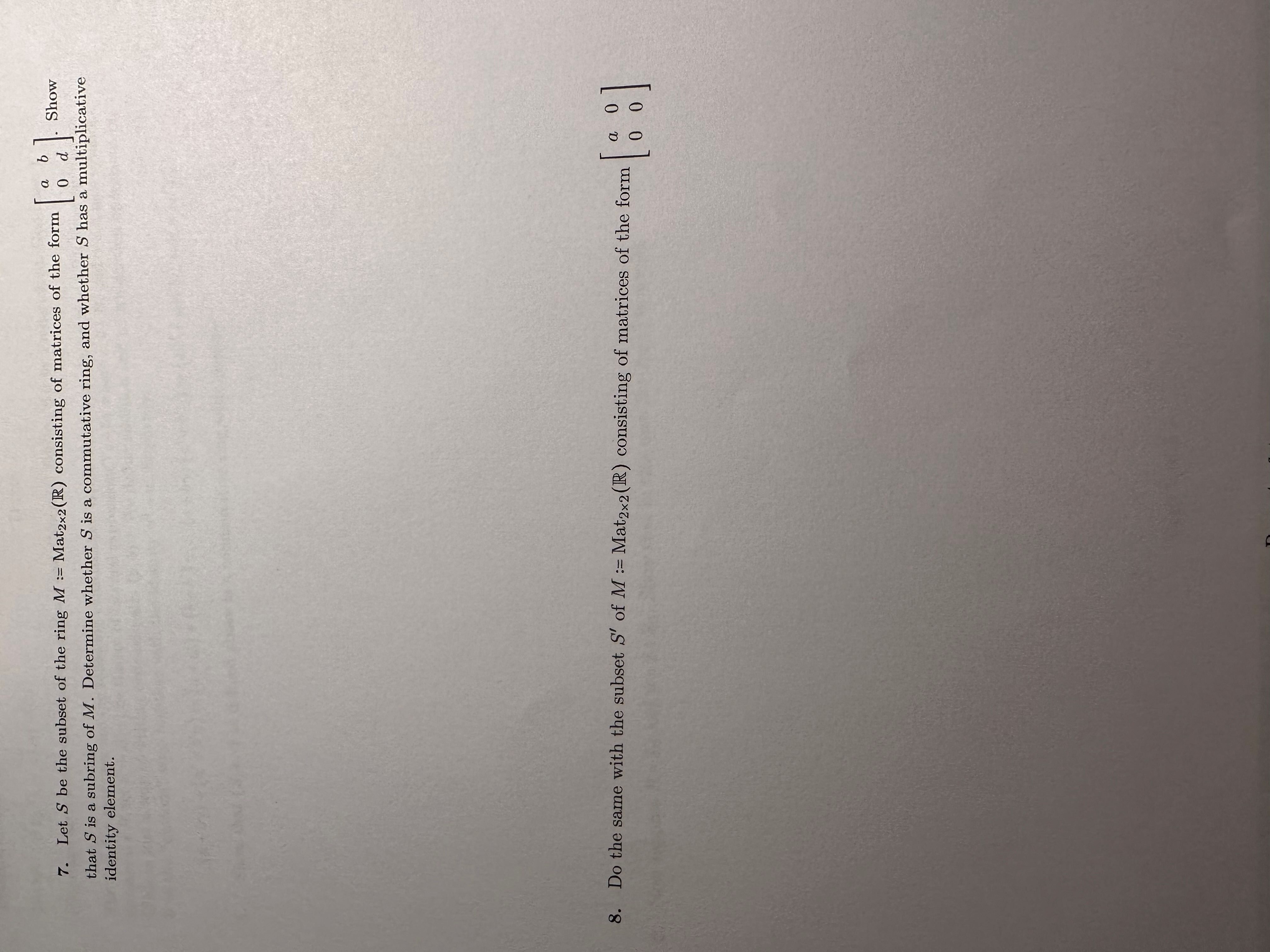 Solved 7. Let S be the subset of the ring M:=Mat2×2(R) | Chegg.com