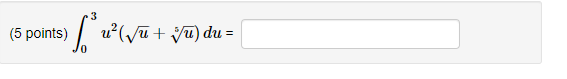Solved (5 ﻿points) ∫03u2(u2+u5)du= | Chegg.com