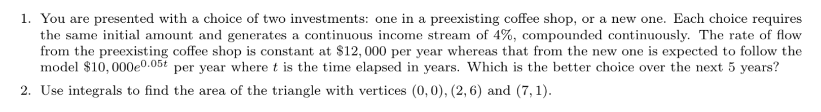 Solved 1. You are presented with a choice of two | Chegg.com
