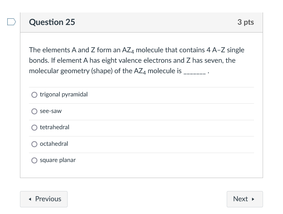 Solved Question 25 3 pts The elements A and Z form an AZ4 | Chegg.com