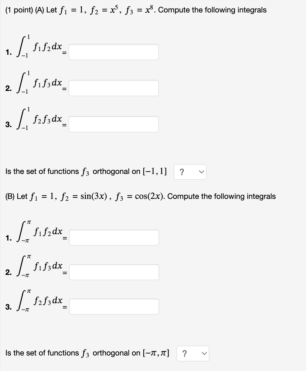 Solved (1 point) (A) Let f1=1,f2=x5,f3=x8. Compute the | Chegg.com Solved (1 point) (A) Let f1=1,f2=x5,f3=x8. Compute the | Chegg.com