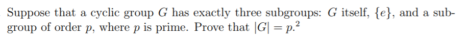 Solved Suppose that a cyclic group G has exactly three | Chegg.com