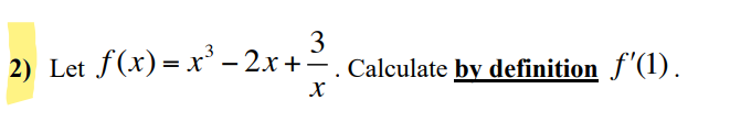 2) Let f(x)=x3−2x+x3. Calculate bv definition f′(1). | Chegg.com