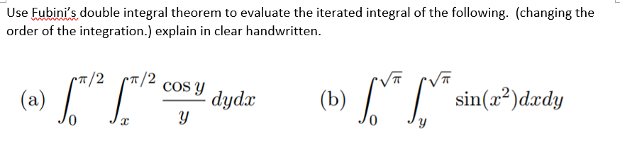 Solved Use Fubini's double integral theorem to evaluate the | Chegg.com
