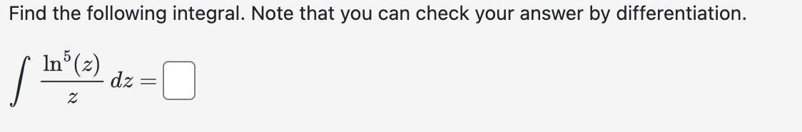 Solved Find the following integral. Note that you can check | Chegg.com