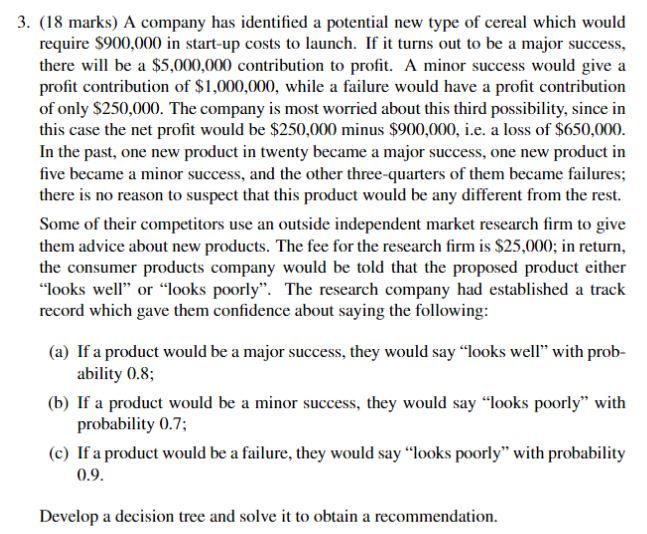 Solved 3. (18 marks) A company has identified a potential | Chegg.com