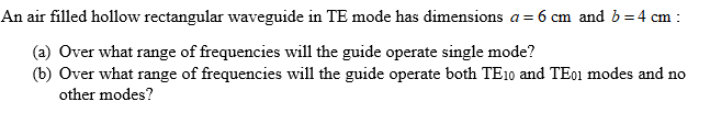 Solved An air filled hollow rectangular waveguide in TE mode | Chegg.com