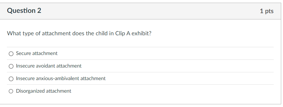 Solved Question 2What type of attachment does the child in | Chegg.com