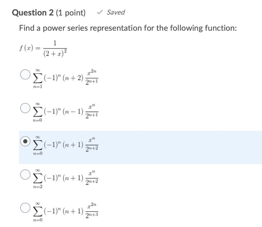 Solved Question 2 (1 point) Saved Find a power series | Chegg.com