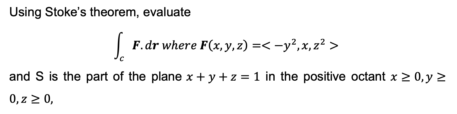 Solved Using Stoke's theorem, evaluate ∫cF.dr where | Chegg.com